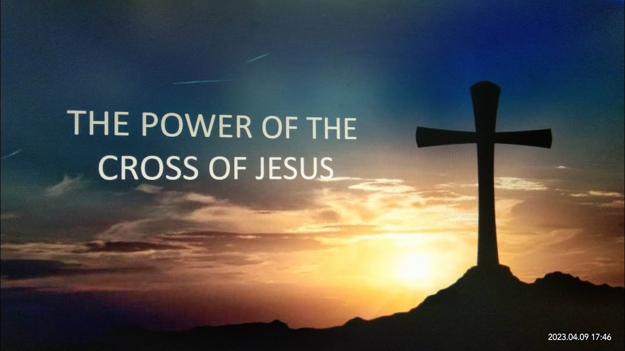 The Power Of The Cross Of Jesus - YouTube