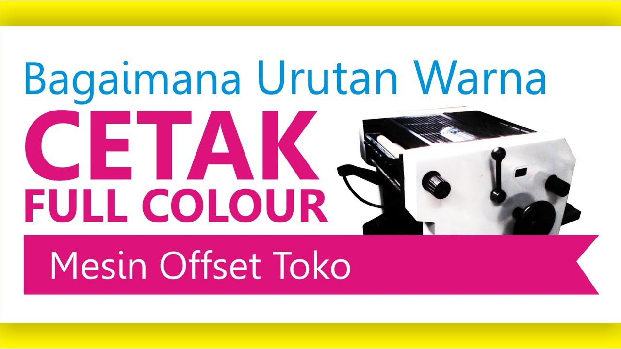 cetak full colour di mesin offset TOKO hanya dua kali cuci - YouTube
