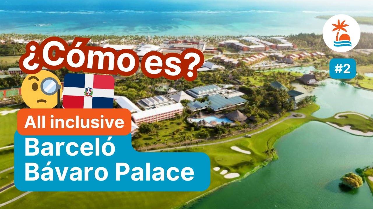 🇩🇴 HOTEL BARCELÓ BÁVARO PALACE en Punta Cana: Un paraíso tropical todo incluido [FAMILIAR] 🌴🌞 ...