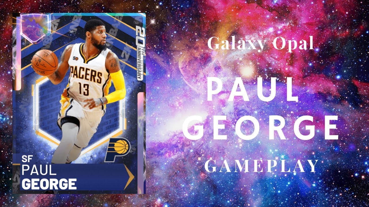 GALAXY OPAL PAUL GEORGE GAMEPLAY! BEST TWO WAY PLAYER IN THE GAME ...