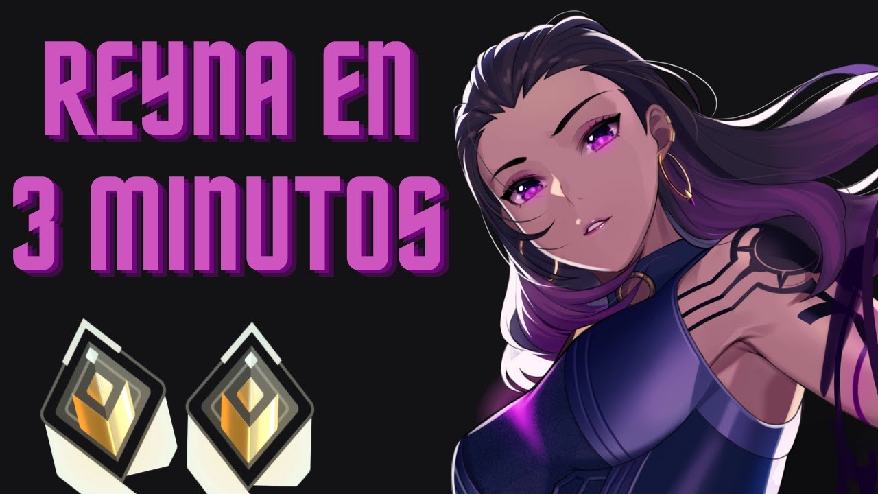 No Juegues Reyna sin saber esto 🏆 REYNA EN 3 MINUTOS 🏆 - YouTube