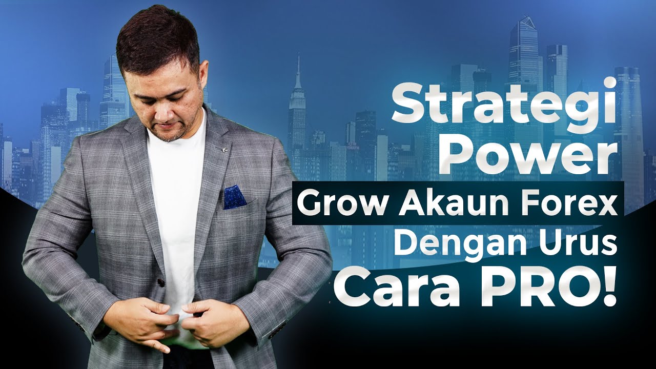 Strategi Power Grow Akaun Forex Dengan Urus Cara PRO! - YouTube