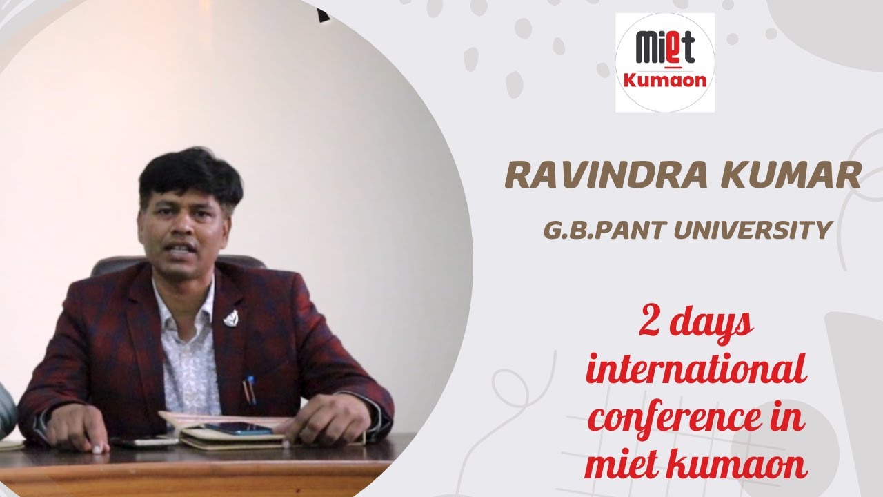 Ravindra Kumar GB Pant University in 2 Days International Conference In MIET Kumaon - YouTube
