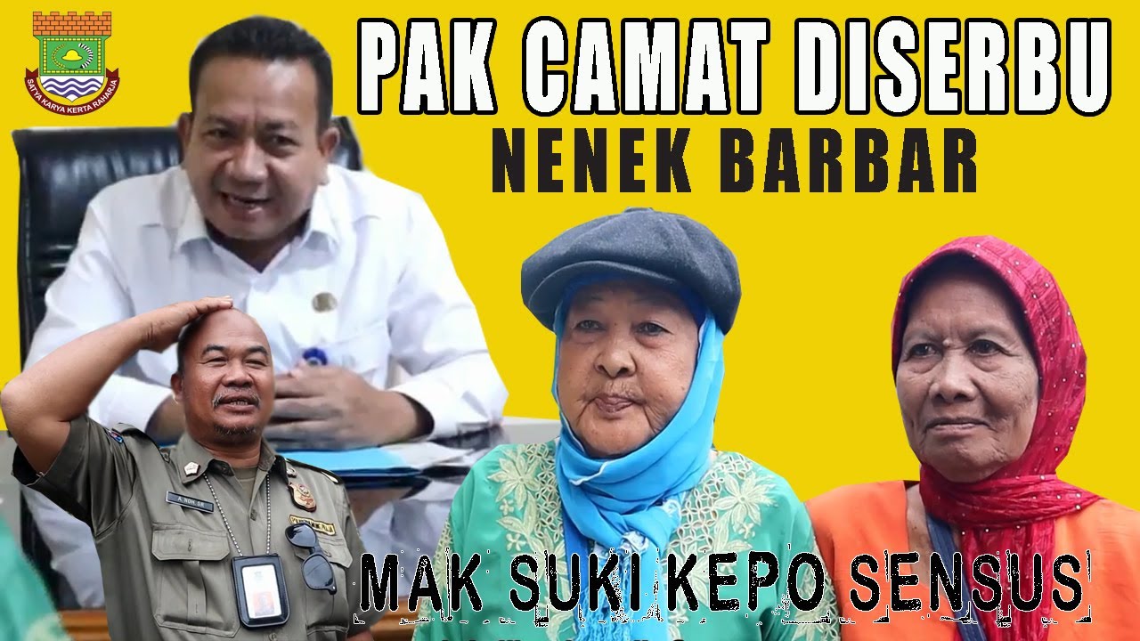 MAK SUKI KEPO SENSUS - SAMPE SERBU PAK CAMAT I Nenekku Barbar - YouTube