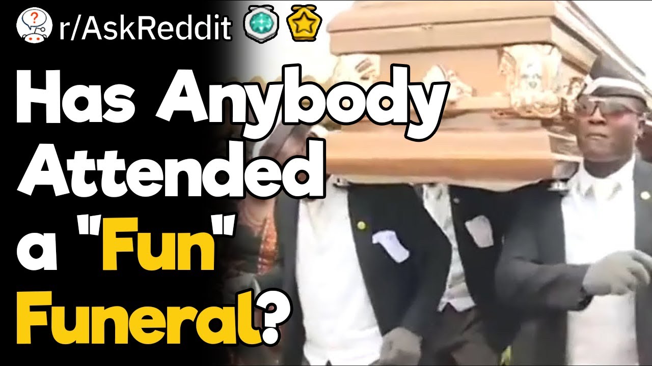 I Bring the 'FUN' in the Funeral! - YouTube