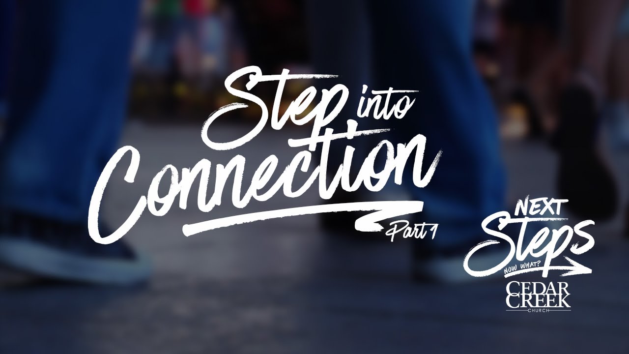 Step into Connection | NEXT Steps – Part 1 - YouTube