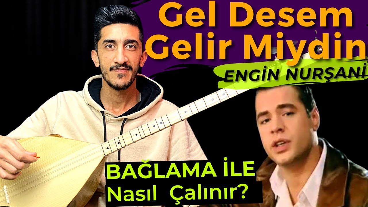 GEL DESEM GELİR MİYDİN SOLFEJ SAZ NOTALARI | ENGİN NURŞANİ Gel Desen ...