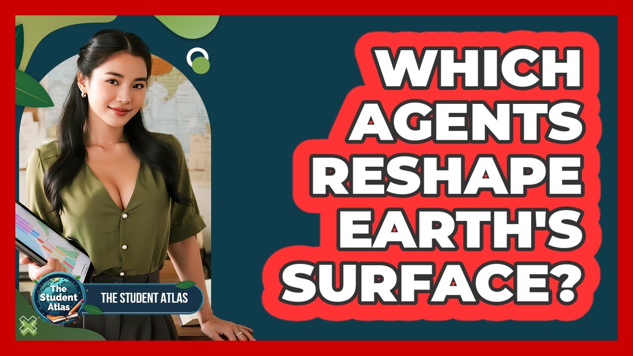Which Agents Reshape Earth's Surface? - YouTube