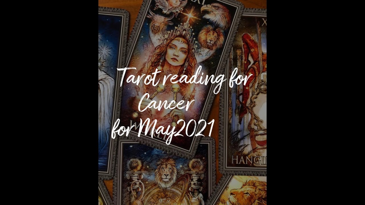 Tarot reading for Cancer for May 2021 - YouTube