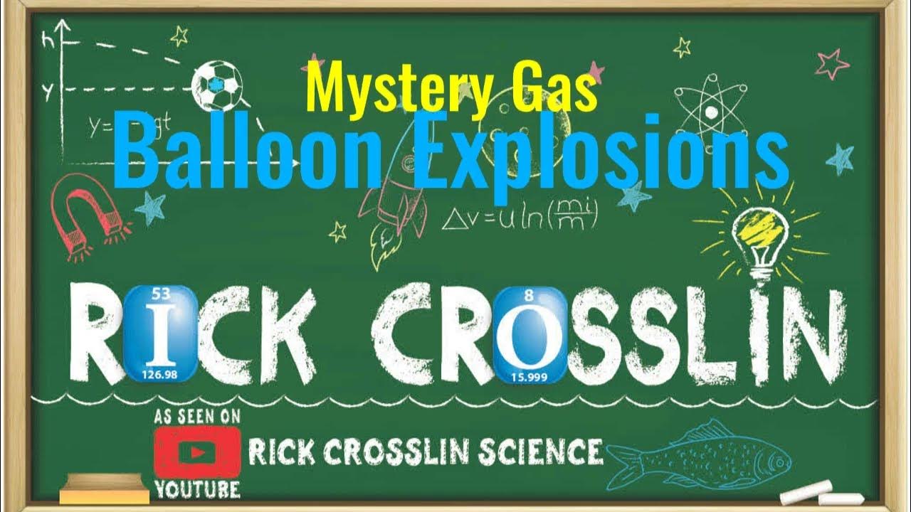 Rick Crosslin Science - Mystery Gas Balloon Explosions - YouTube
