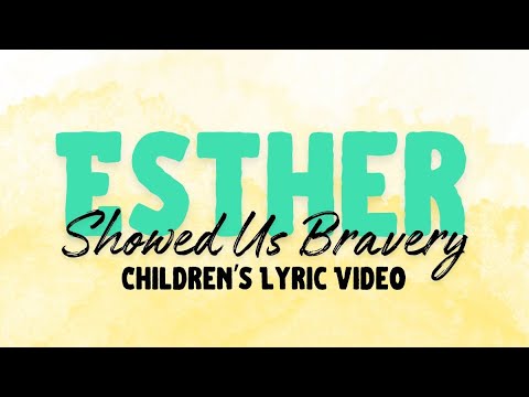 Esther Showed Us Bravery: Lyric Video Children's Worship Song About ...