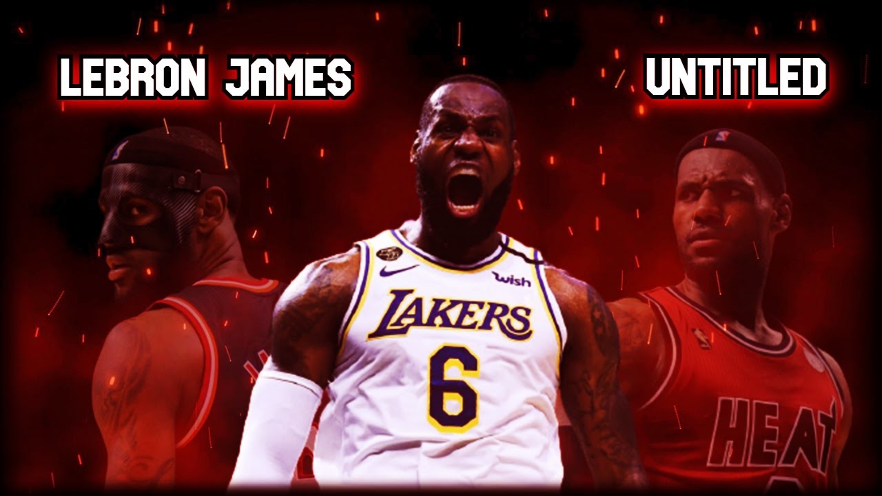 LeBron James Mix "UNTITLED" - YouTube