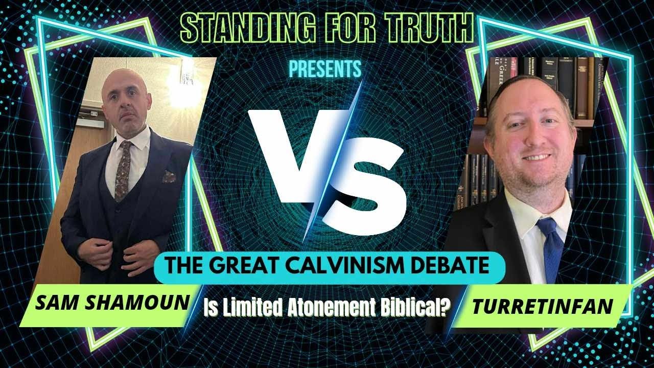 The Great Calvinism Debate | TurretinFan vs. Sam Shamoun - Is Limited ...