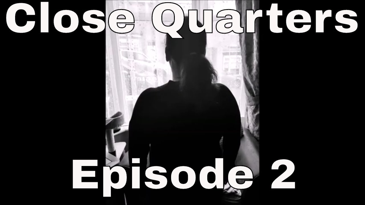 Close Quarters Episode 2 - YouTube