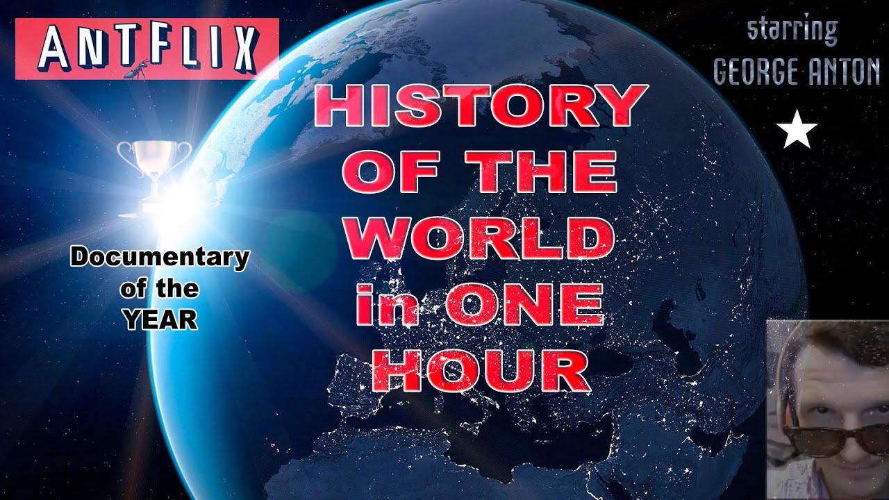 The History of the World in One Hour - Movie ANTFLIX - YouTube