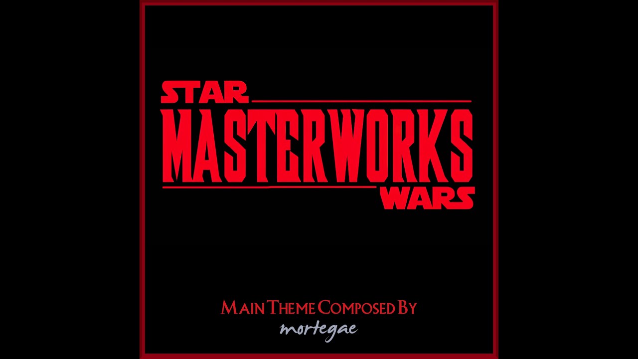 STAR WARS MASTERWORKS - Main Theme v3 - YouTube