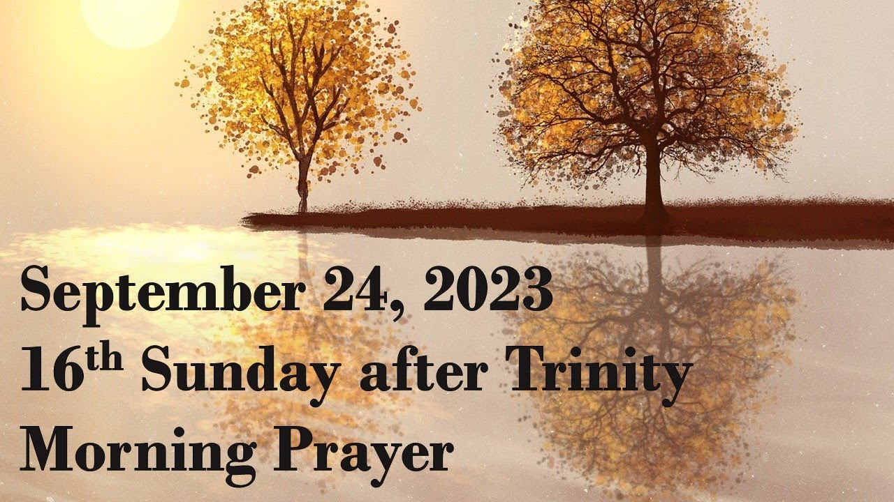 THE 16th SUNDAY AFTER TRINITY, September 24, 2023 - YouTube