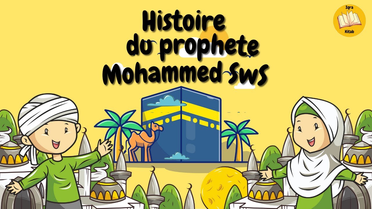 Histoire du prophète Mohammed Sws en 15 minutes - YouTube