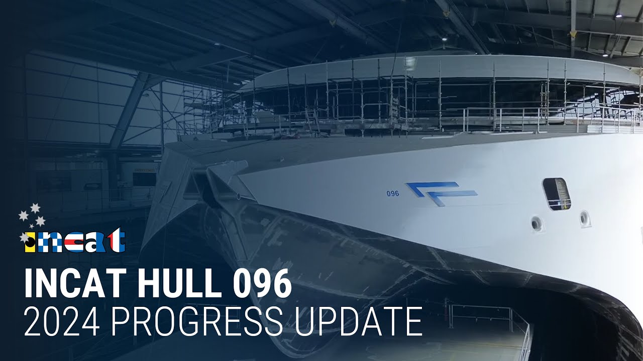 Incat Hull 096 - 2024 Progress Update - YouTube