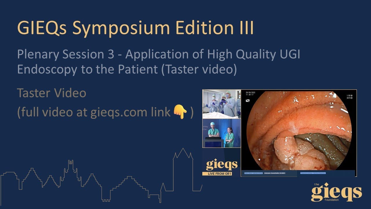 Plenary Session 3 - Application of High Quality UGI Endoscopy to the ...