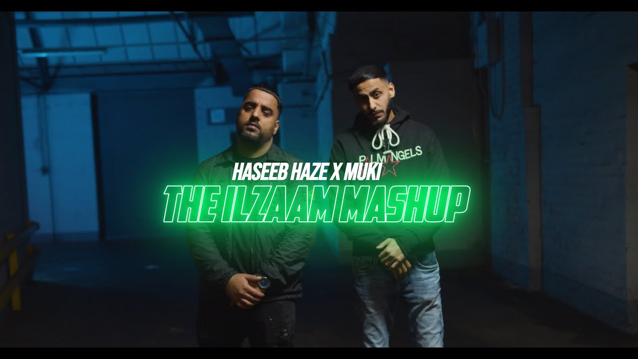 Haseeb Haze X Muki | The Ilzaam Mashup {OFFICIAL VIDEO} - YouTube
