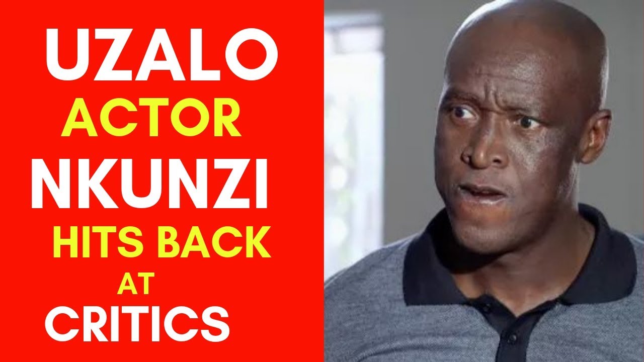 Uzalo Actor Nkunzi (Masoja Msiza) Hits Back At Critics. [Brave] - YouTube