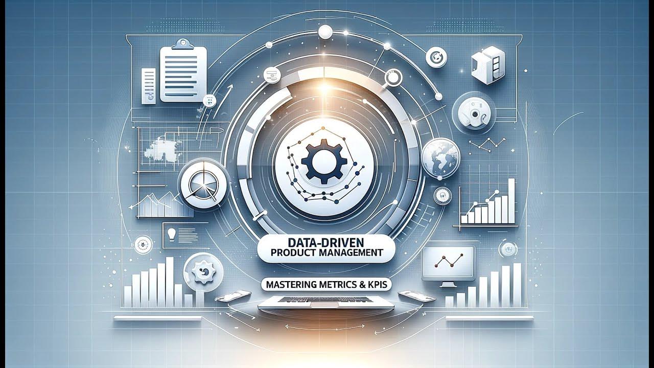 Data Driven Product Management Mastering Metrics and KPIs - YouTube