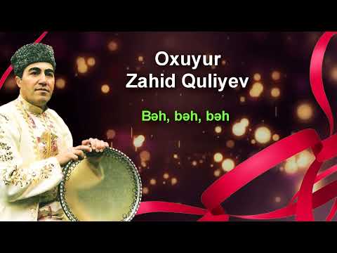 Zahid Quliyev - Bəh, bəh, bəh