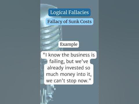 Logical Fallacy: Fallacy of Sunk Costs - YouTube
