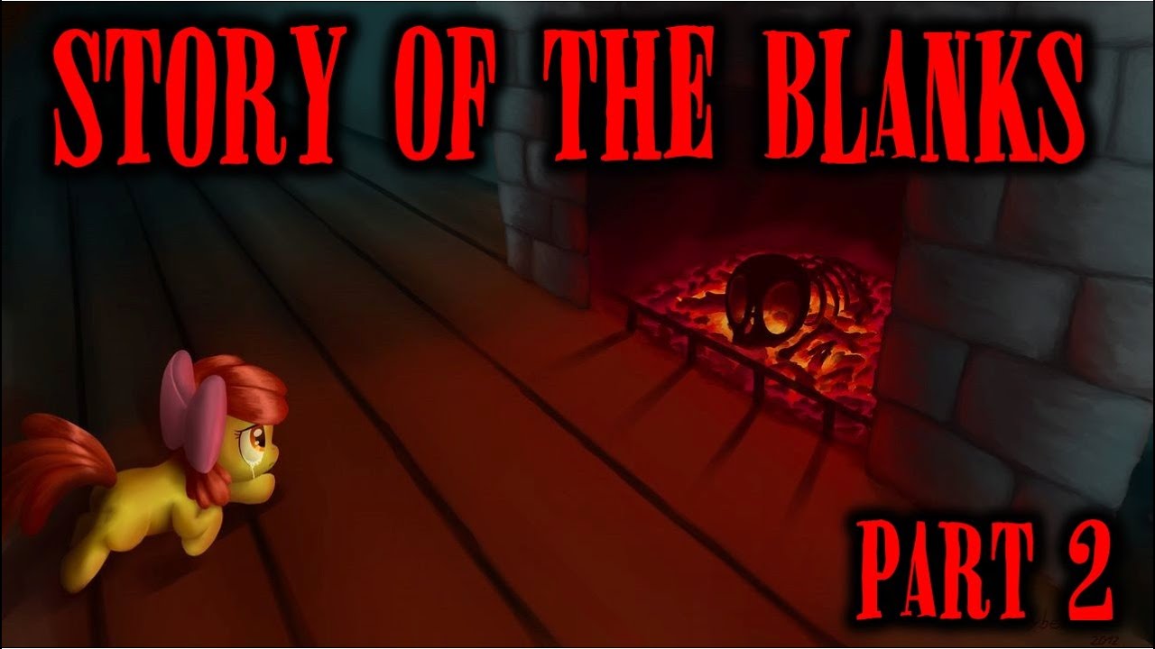 Pony Tales [MLP Fanfic Readings] 'Story of the Blanks: Part 2 ...