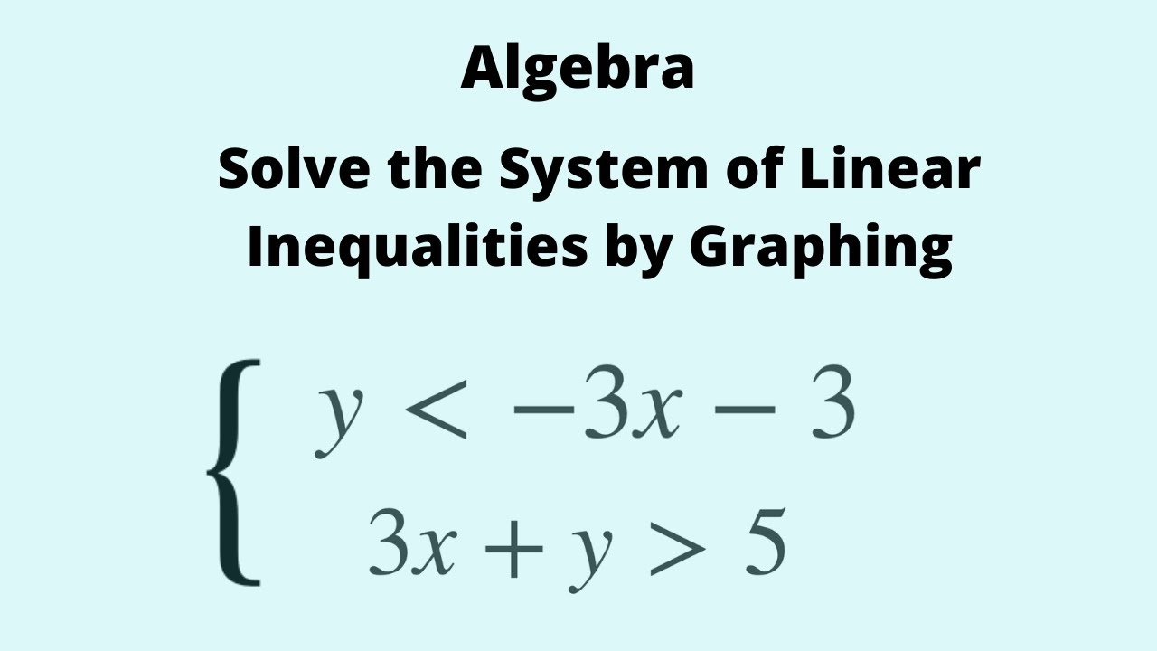 Algebra Solving Systems Of Linear Inequalities By Graphing YouTube algebra-solving-systems-of-linear-inequalities-by-graphing-youtube