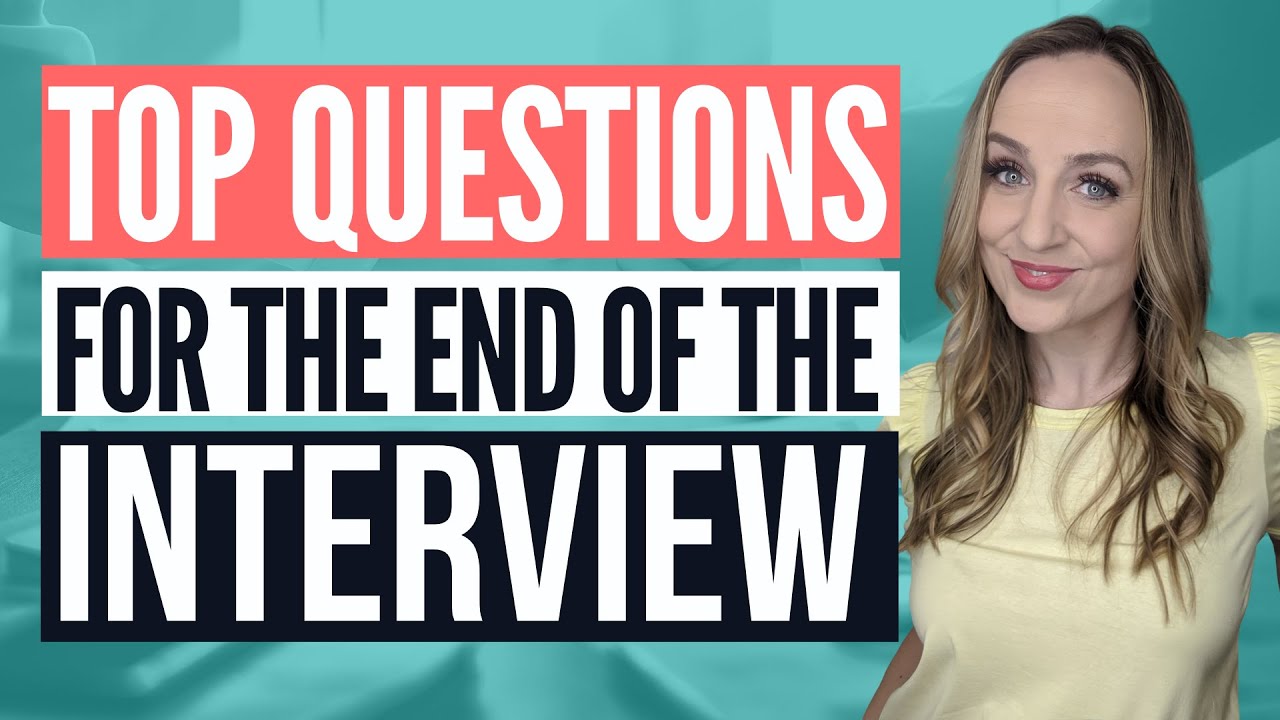 BEST QUESTIONS TO ASK AT THE END OF AN INTERVIEW Including The best-questions-to-ask-at-the-end-of-an-interview-including-the