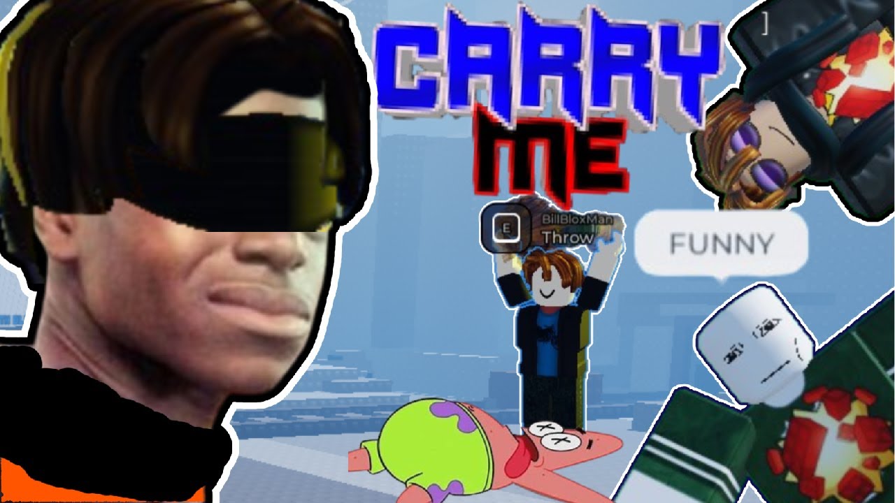 ROBLOX Carry Me Funny Moments (MEMES) - YouTube
