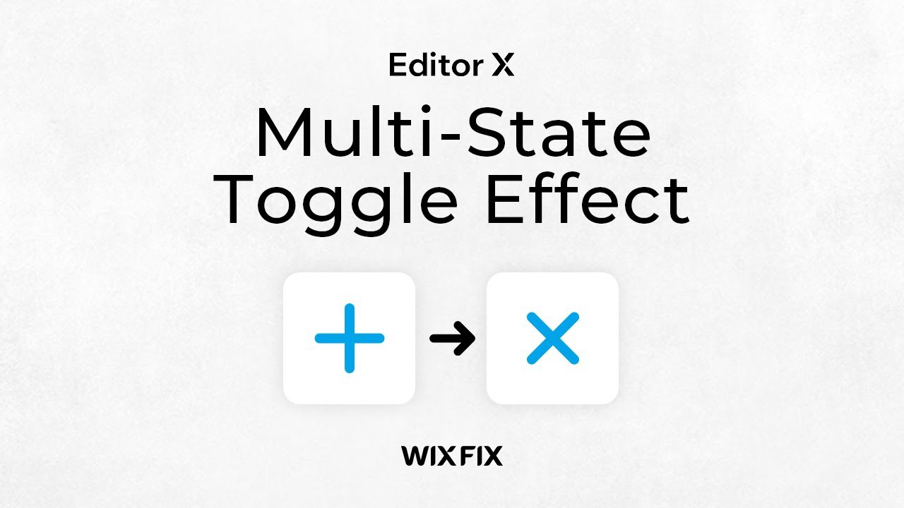 Multi-State Toggle Effect in Editor X | Wix Fix - YouTube Multi-State Toggle Effect in Editor X | Wix Fix - YouTube
