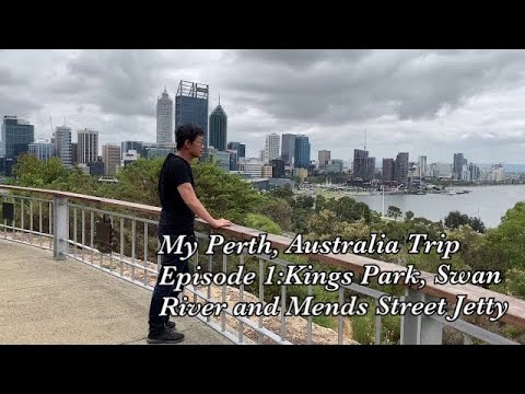 My Perth, Australia Trip Episode 1:Kings Park, Swan River and Mends ...