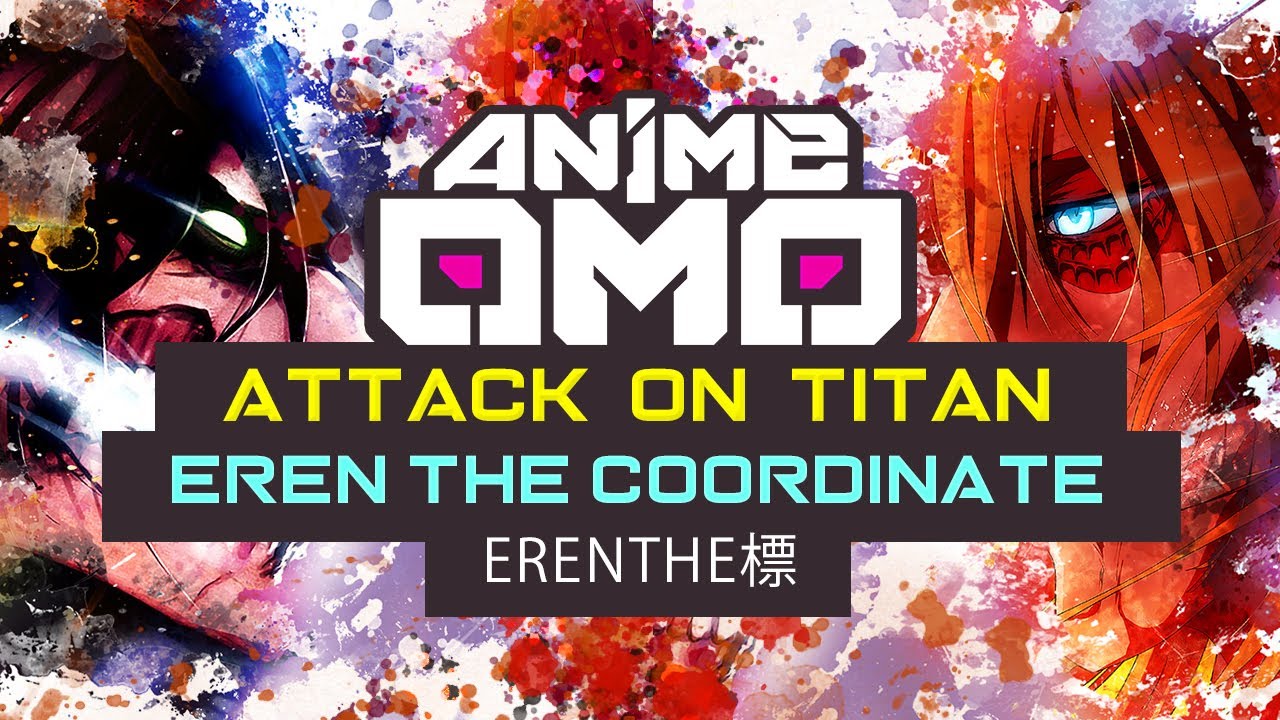 [ANIMEOMO] Attack on Titan - Eren the Coordinate (ERENthe標) (Edited ...