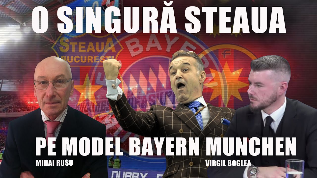 O singură Steaua București pe model Bayern Munchen! Mihai Rusu și ...