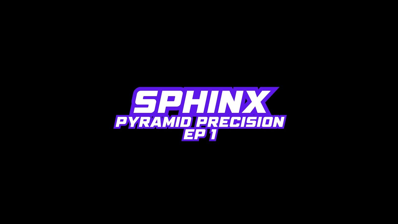 SPHINX - Pyramid Precision Ep1 - YouTube