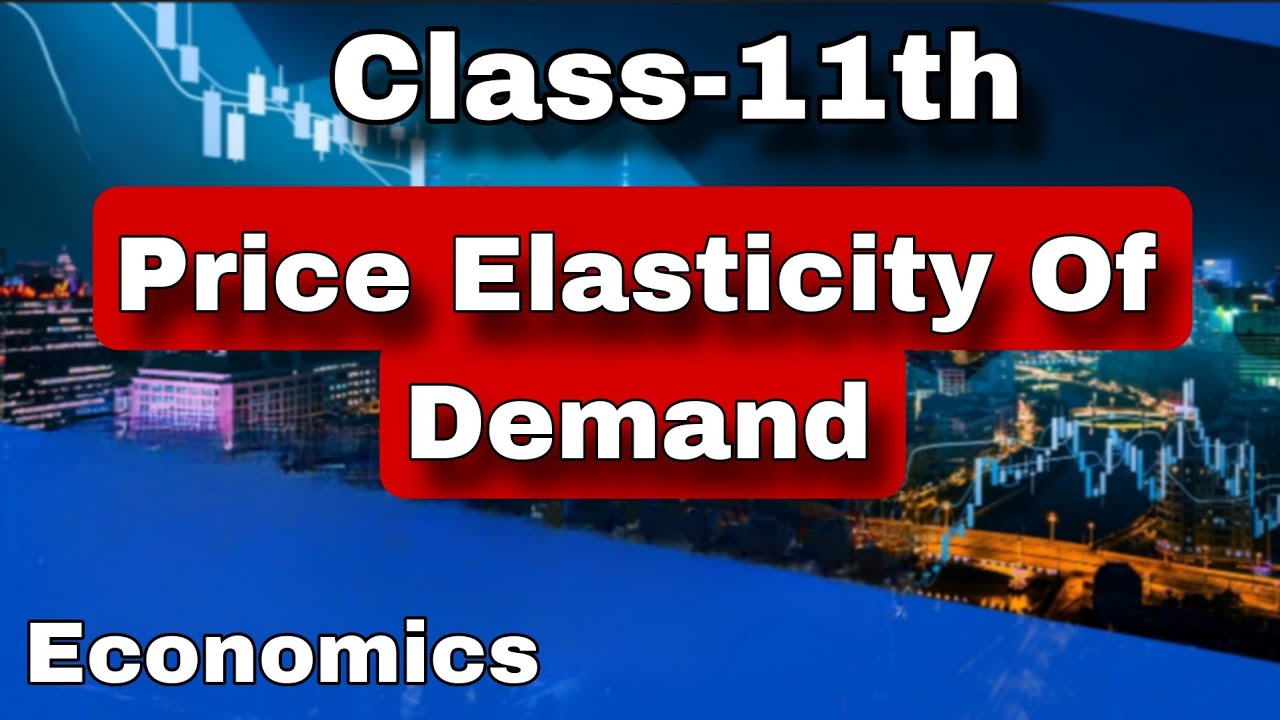 Class-11th || Economics || Price Elasticity Of Demand || By Nikhil Sir ...