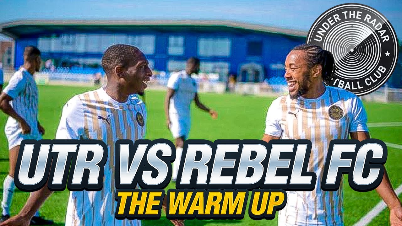 UTR FC vs Rebel FC: The Warm Up - YouTube