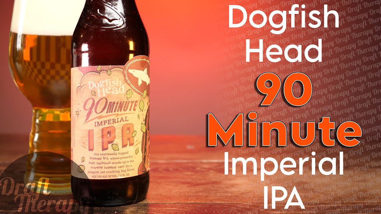 Dogfish Head Brewery - 90 Minute IPA - A 9% Imperial IPA - YouTube