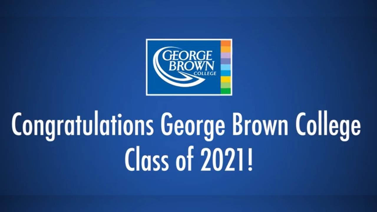 George Brown College 2021 Virtual Convocation Announcement - YouTube