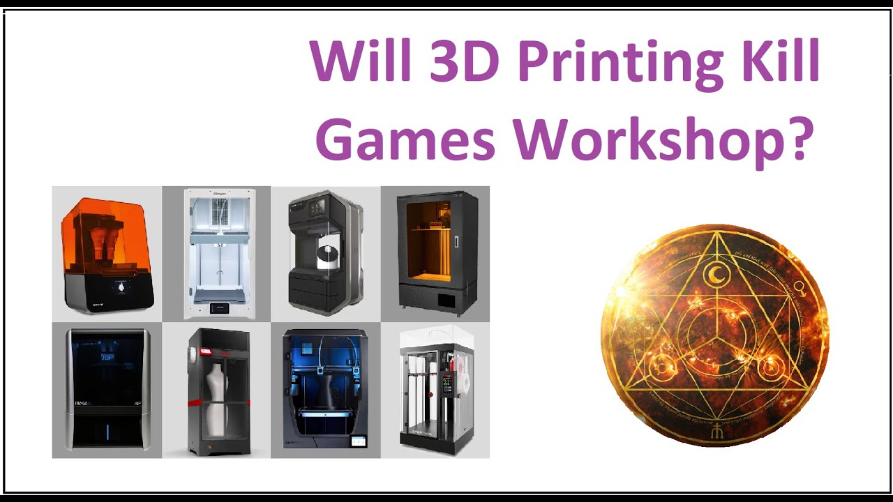 Will 3D Printing Kill Games Workshop? - YouTube