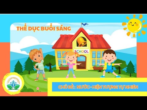 Hướng dẫn tập TDBS Chủ đề Nước - HTTN/Nhạc thể dục sáng chủ đề Nước ...