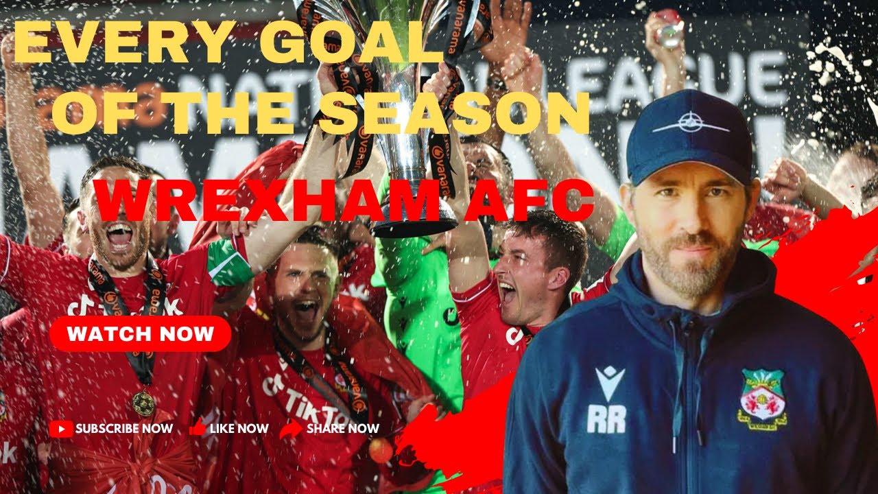 Experience the Thrill of Wrexham AFC - Season Highlights, All Goals ...