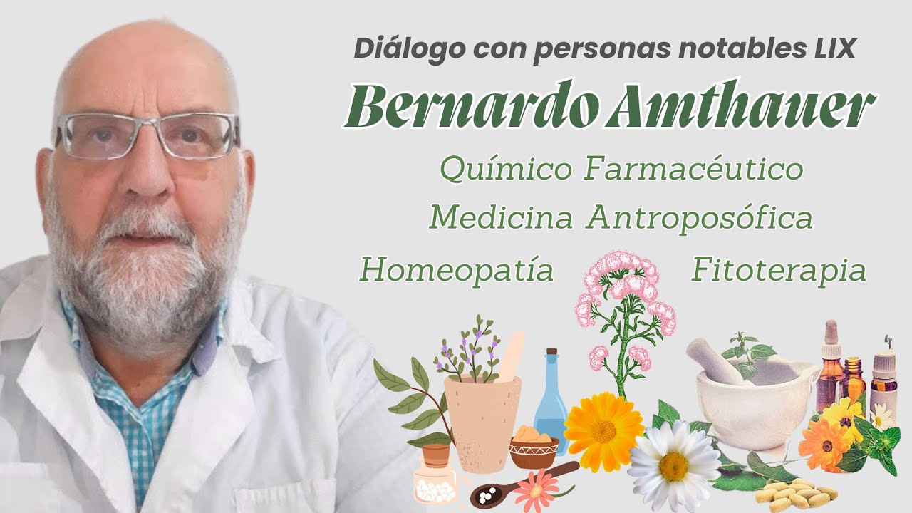 💬 Diálogos E59 : Bernardo Amthauer, medicina antroposófica y homeopatía ...