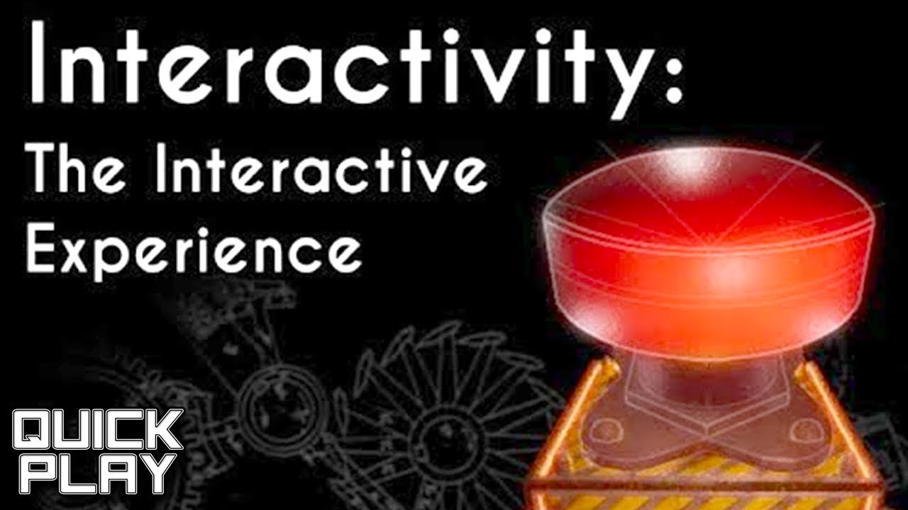 Do Not Push the Button! Interactivity: The Interactive Experience ...