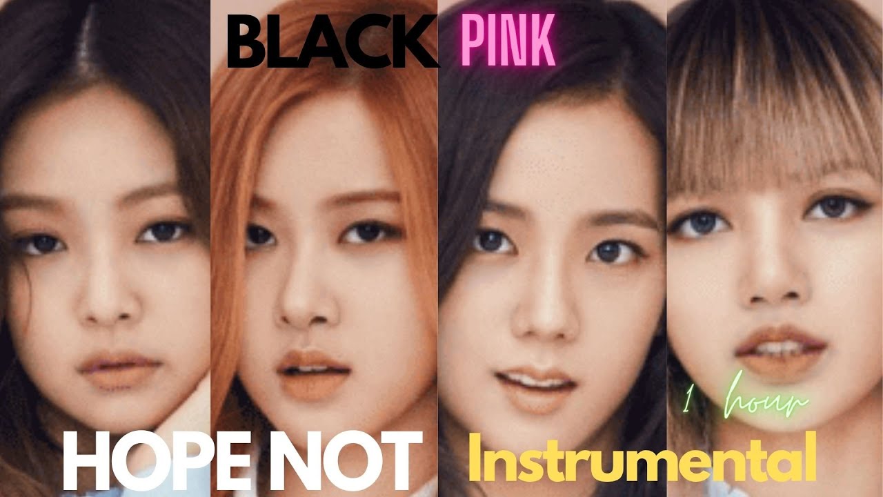 BLACKPINK (블랙핑크) Hope Not (Official Instrumental) 1 hour - YouTube