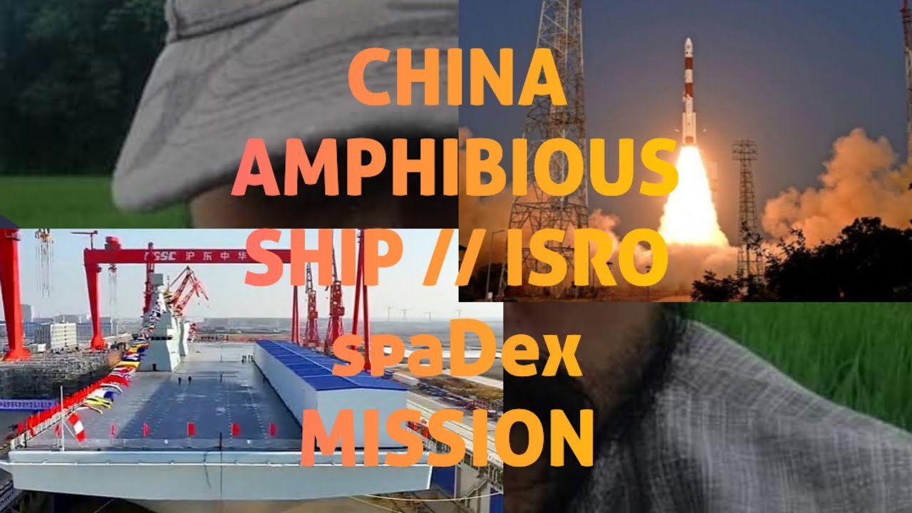 CHINA AMPHIBIOUS SHIP // ISRO spaDex MISSION - YouTube