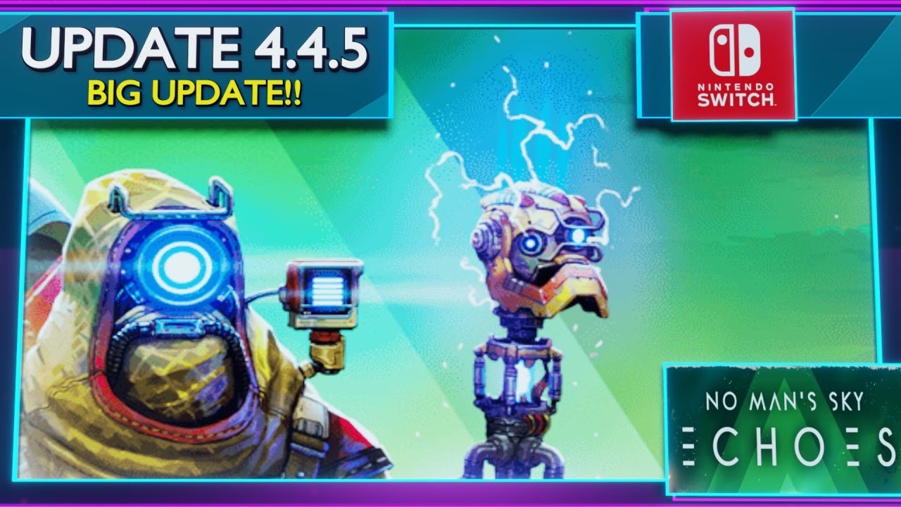 No Man's Sky | ECHOES 4.4.5 Update | OUT NOW On Switch!! - YouTube